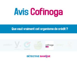 Cofinoga Avis : A lire avant d’y faire un crédit